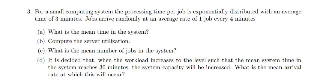 Solved For a small computing system the processing time per | Chegg.com