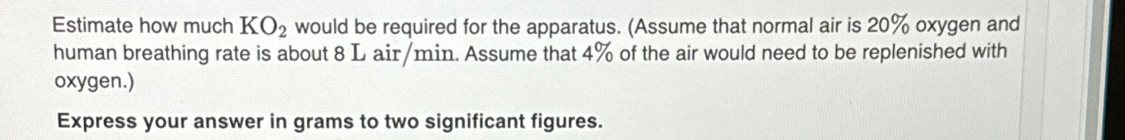Solved Estimate how much KO2 ﻿would be required for the | Chegg.com