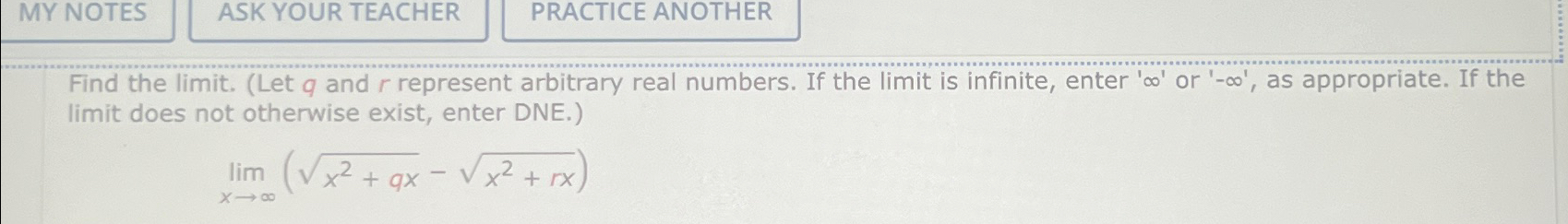 Solved Find the limit. (Let q ﻿and r ﻿represent arbitrary | Chegg.com