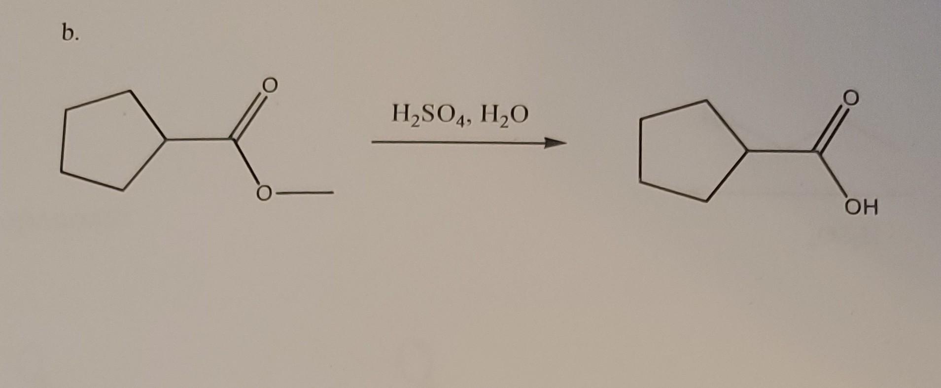 Solved b. О О H,SO4, H,0 ОН | Chegg.com