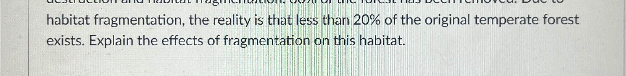 Solved habitat fragmentation, the reality is that less than | Chegg.com