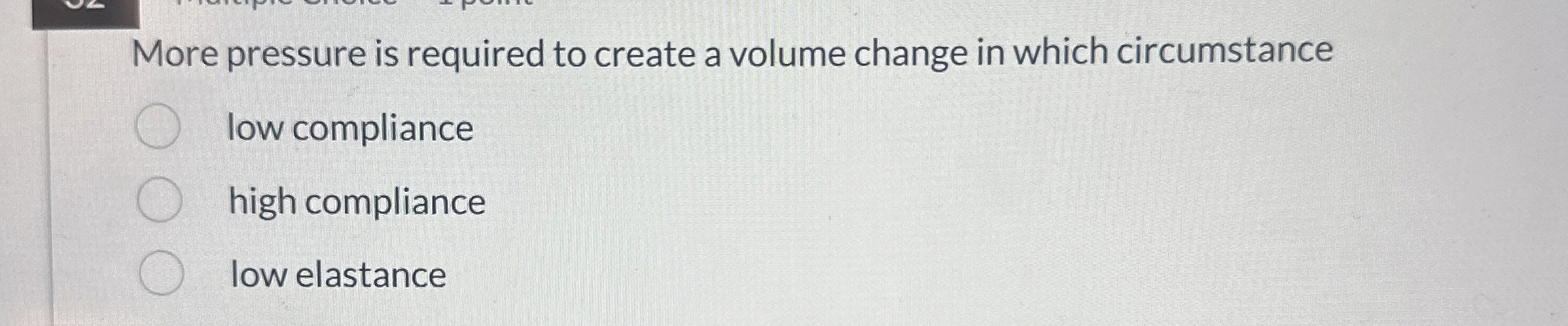 Solved More pressure is required to create a volume change | Chegg.com