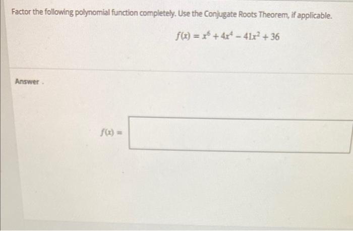 Solved Factor the following polynomial function completely. | Chegg.com