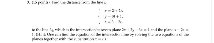 Solved 3. (15 points) Find the distance from the line L1 | Chegg.com