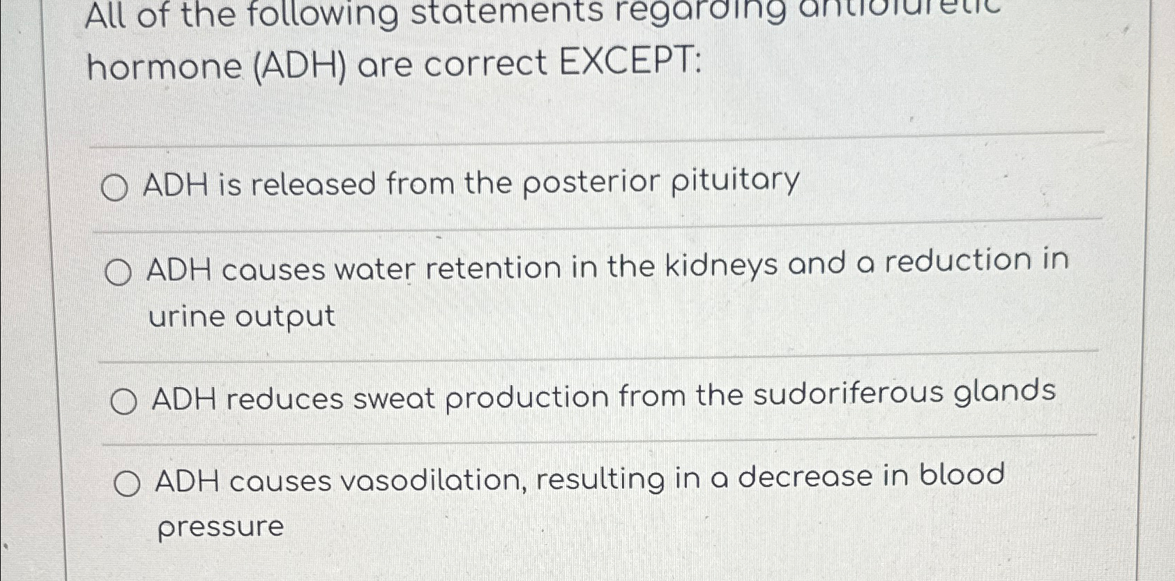 Solved hormone (ADH) ﻿are correct EXCEPT:ADH is released | Chegg.com