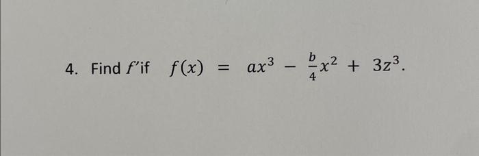 Solved f(x)=ax3−4bx2+3z3 | Chegg.com