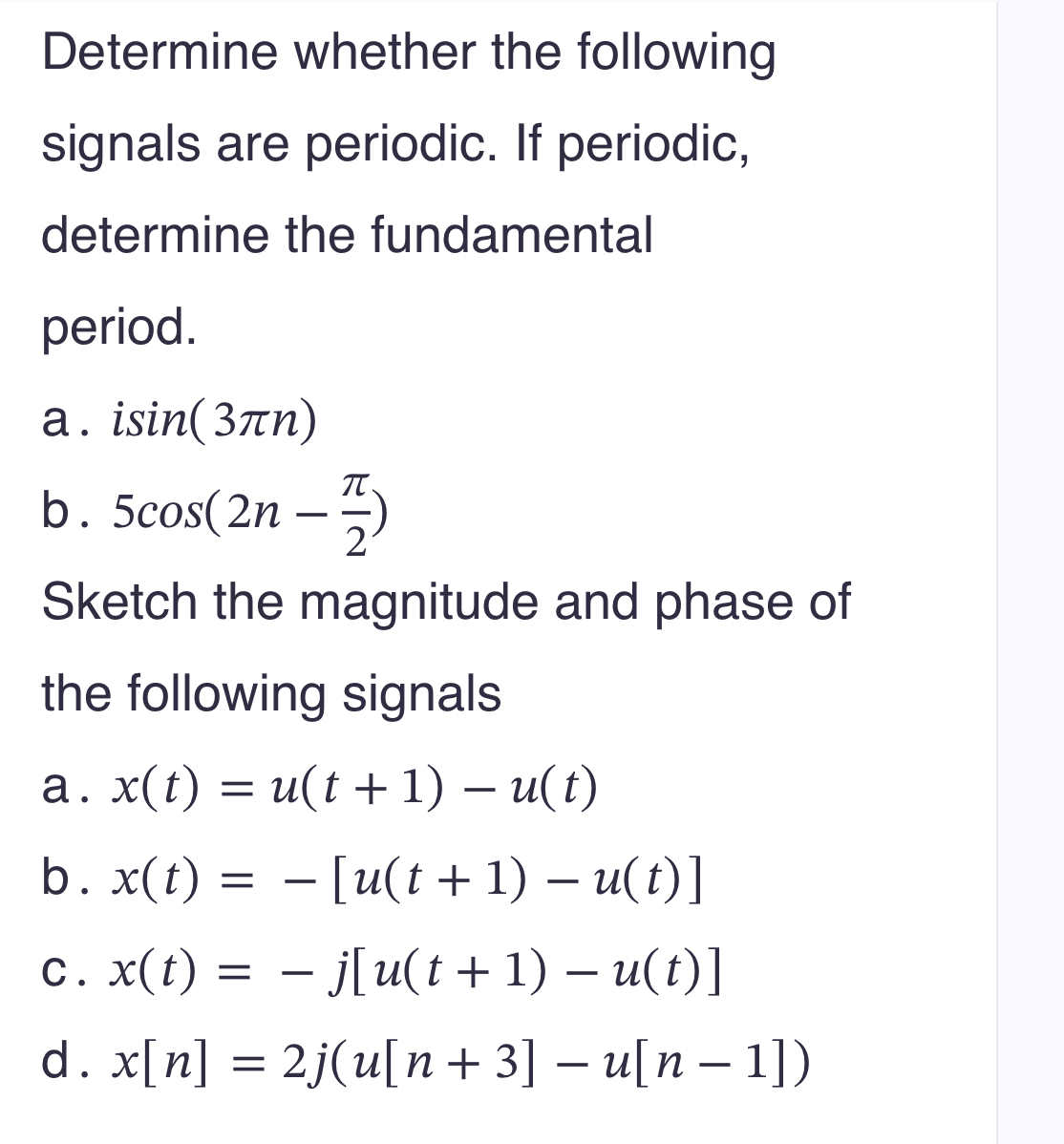 Solved Determine whether the following signals are periodic. | Chegg.com