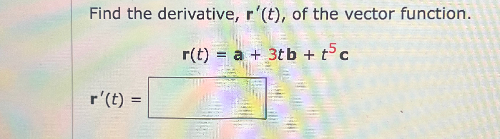 Solved Find The Derivative R T ﻿of The Vector