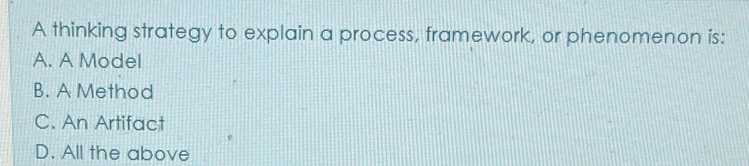 Solved A thinking strategy to explain a process, framework, | Chegg.com