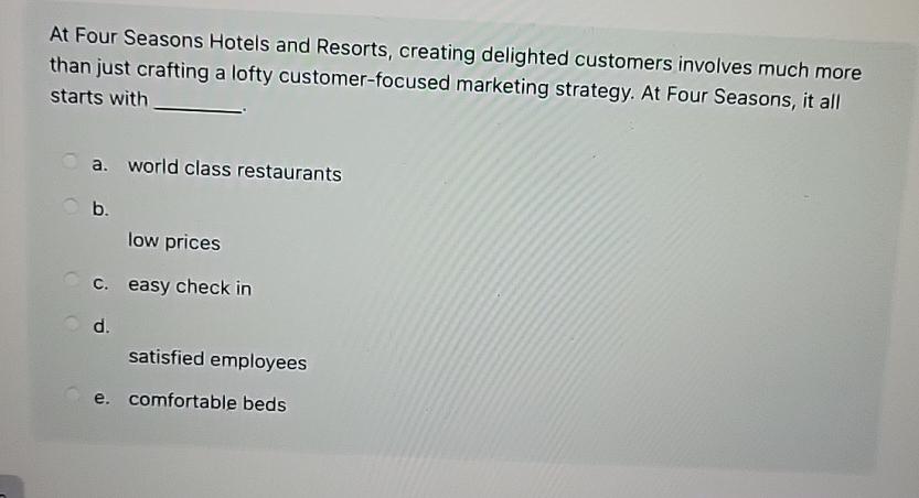 Solved At Four Seasons Hotels and Resorts, creating | Chegg.com