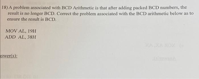 Solved 18) A problem associated with BCD Arithmetic is that | Chegg.com