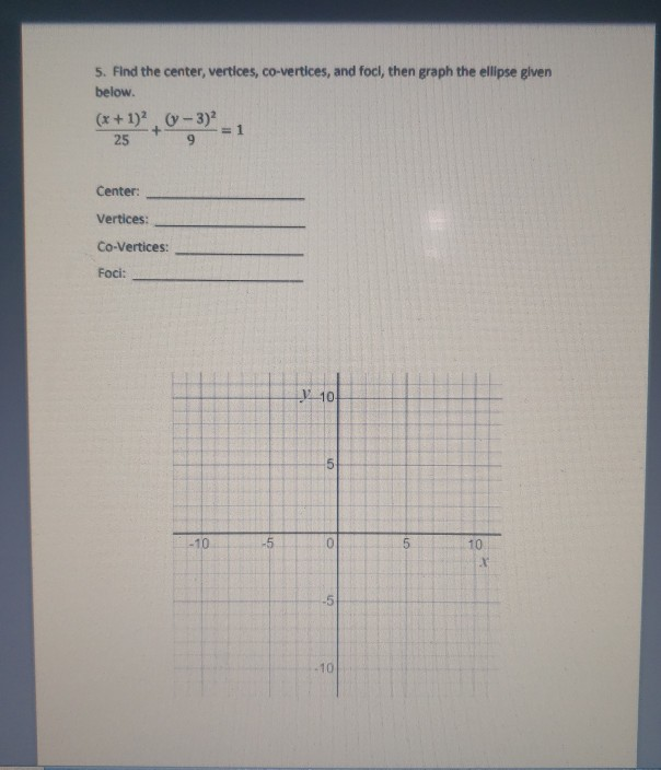 Solved 5. Find the center, vertices, co-vertices, and focl, | Chegg.com