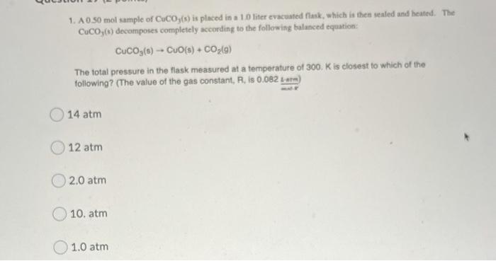 Solved 1. A 0.50 mol sample of CuCO3(s) is placed in a 10 | Chegg.com