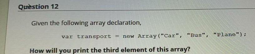 Solved Question 12 Given the following array declaration, | Chegg.com