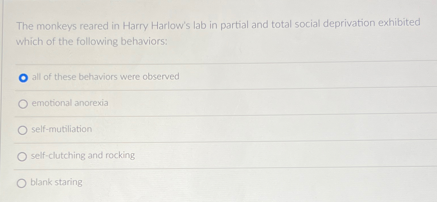 Solved The monkeys reared in Harry Harlow's lab in partial | Chegg.com
