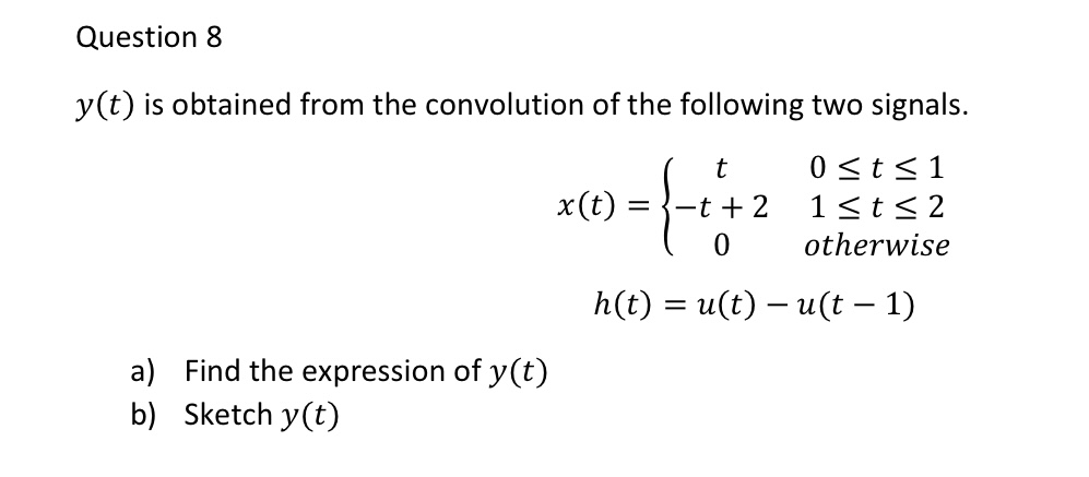 Solved Question 8y(t) ﻿is obtained from the convolution of | Chegg.com