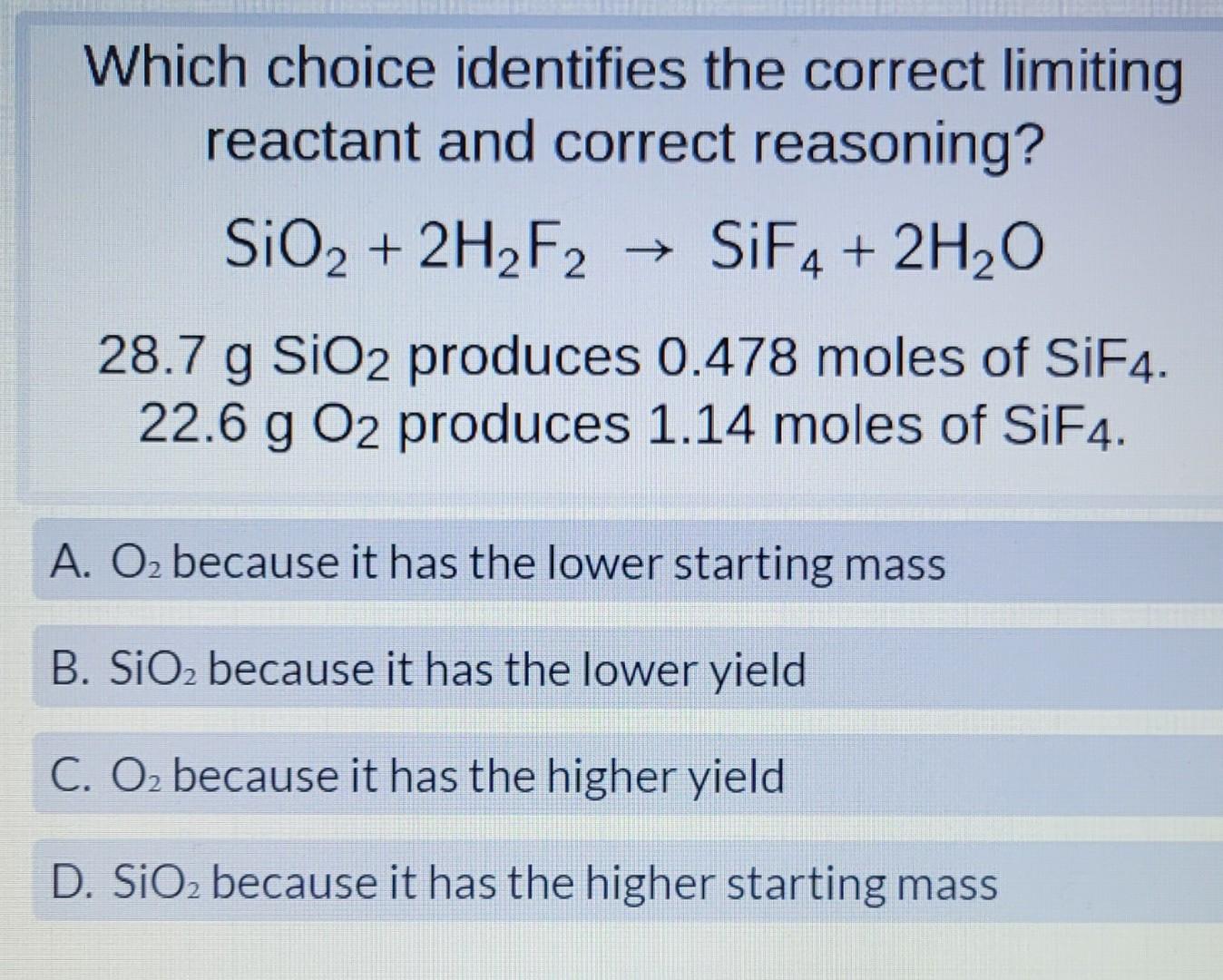 Solved Which choice identifies the correct limiting reactant | Chegg.com