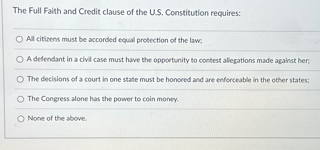 Solved The Full Faith and Credit clause of the U.S. | Chegg.com