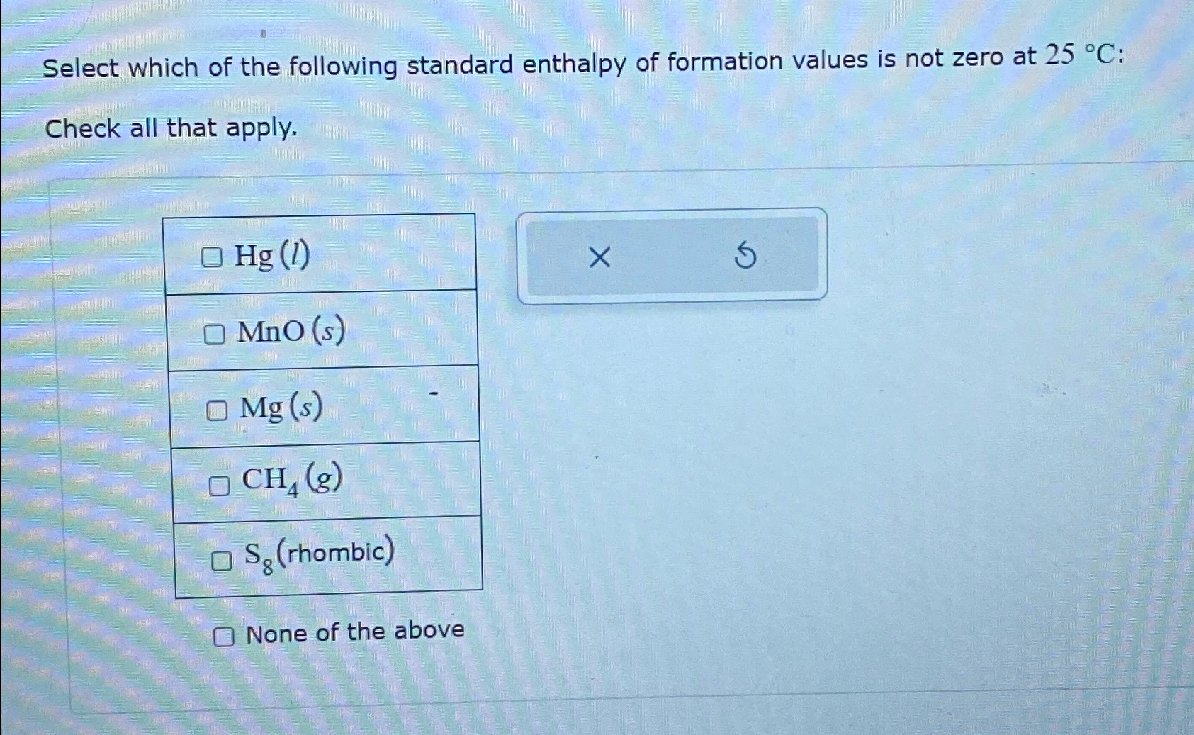 Solved Select which of the following standard enthalpy of | Chegg.com