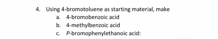 Solved 4. Using 4-bromotoluene as starting material, make a. | Chegg.com