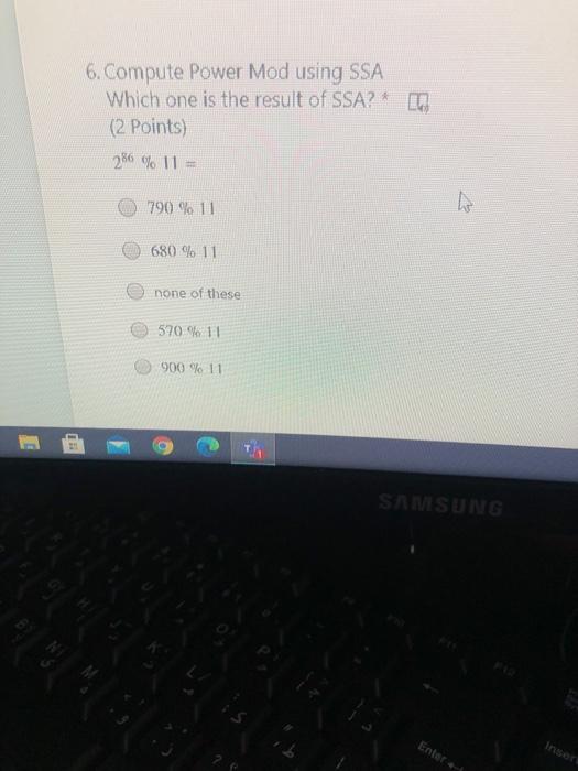Solved 6. Compute Power Mod using SSA Which one is the | Chegg.com