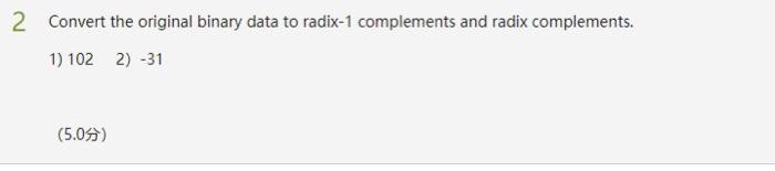 Solved 2 Convert the original binary data to radix-1 | Chegg.com