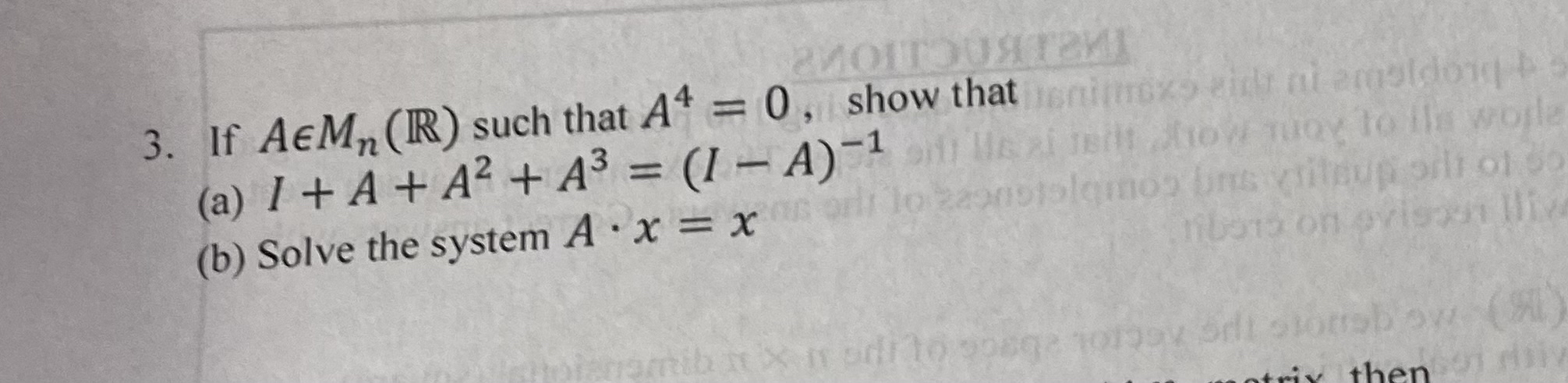 Solved If AinMn(R) ﻿such that A4=0, ﻿show | Chegg.com