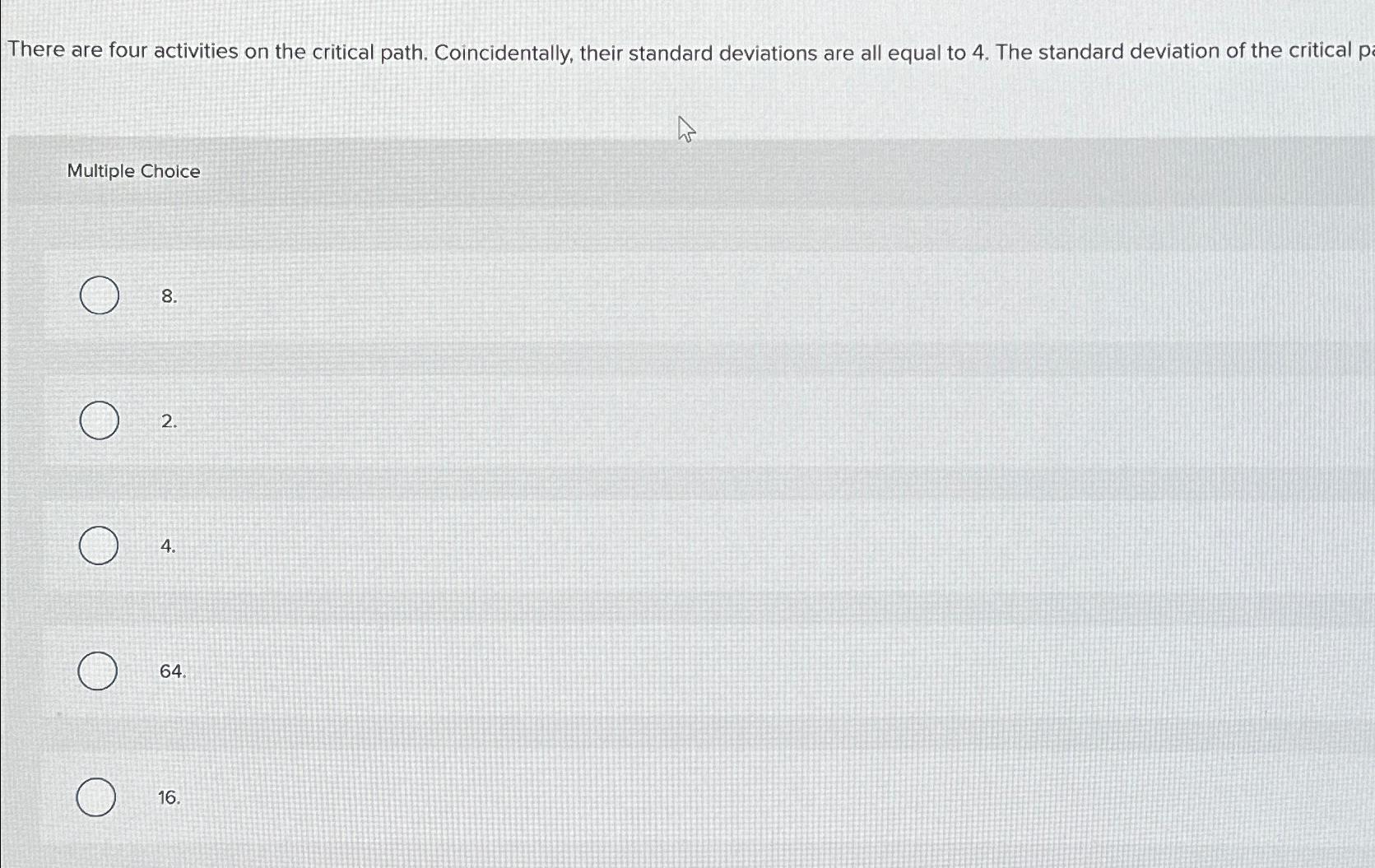 Solved There are four activities on the critical path. | Chegg.com