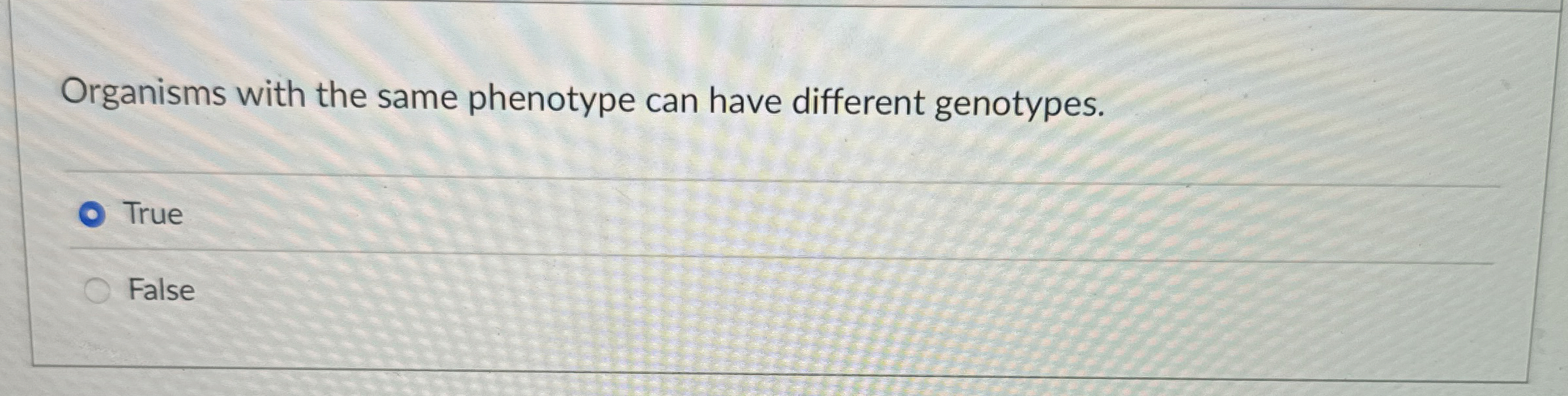 Solved Organisms with the same phenotype can have different | Chegg.com