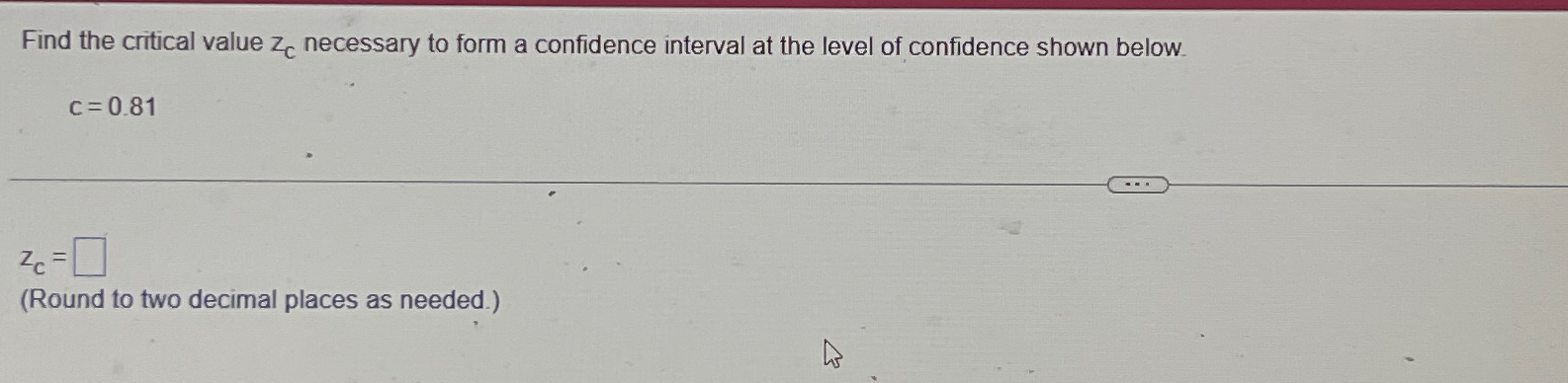 Solved Find the critical value zC ﻿necessary to form a | Chegg.com