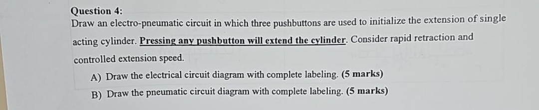 Solved Question 4:Draw an electro-pneumatic circuit in which | Chegg.com