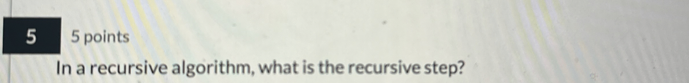 Solved In a recursive algorithm, what is the recursive step? | Chegg.com
