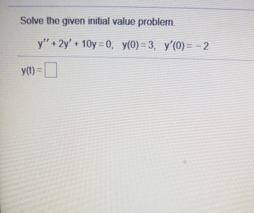 Solved Solve the given initial value problem. y"' + 2y' + | Chegg.com