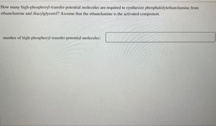Solved How many high-phosphoryl-transfer-potential molecules | Chegg.com
