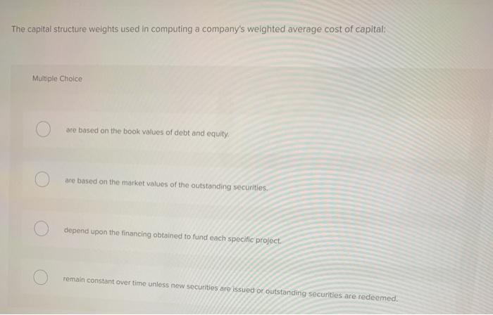 The capital structure weights used in computing a | Chegg.com