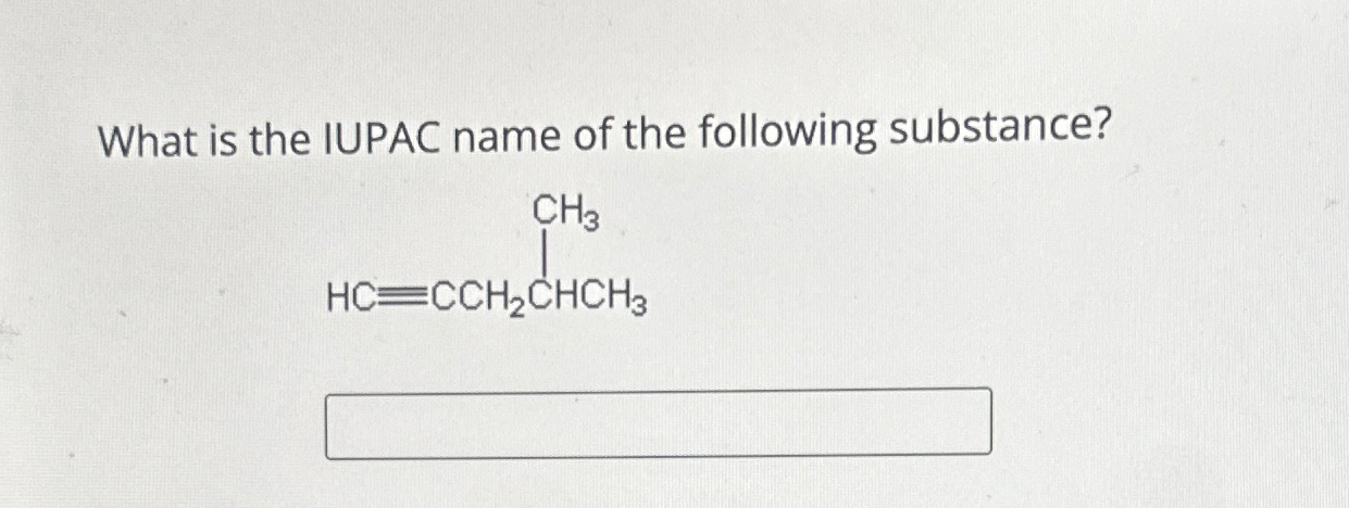 Solved What is the IUPAC name of the following substance? | Chegg.com