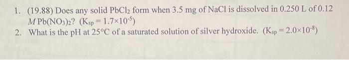 Solved 1. (19.88) Does any solid PbCl2 form when 3.5mg of | Chegg.com