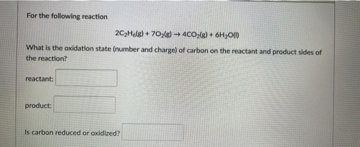 Solved For the following reaction 2C2H.(g) + 702(g) → | Chegg.com