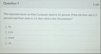 Solved Question 71 ﻿ptsThe expected return on Kiwi Computer | Chegg.com