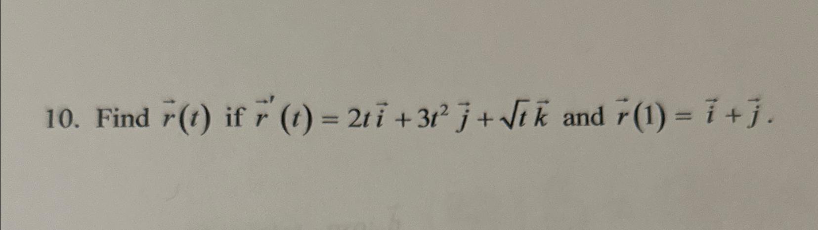 Solved Find vec(r)(t) ﻿if | Chegg.com