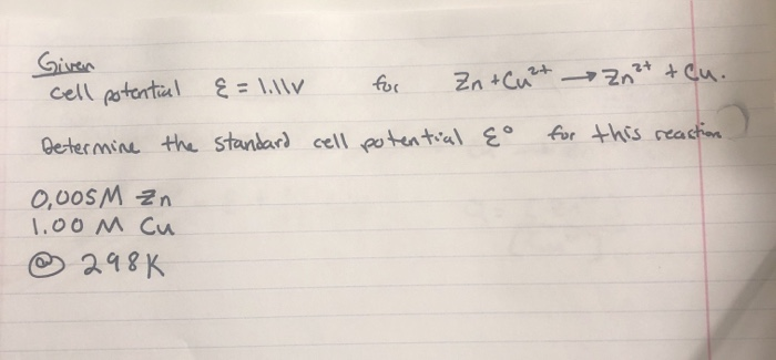 Solved for Zn + Cu2+ Zn²+ +cu. Given cell potential &= lilly | Chegg.com