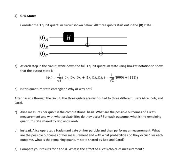 Solved 4) GHZ States Consider the 3 qubit quantum circuit | Chegg.com