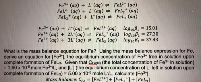 Solved Fe3+ (aq) + L-(aq) = FeL2+ (aq) Fel2+ (aq) + L-(aq) = | Chegg.com
