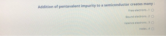 Solved Trivalent impurity has ......... valence electrons | Chegg.com