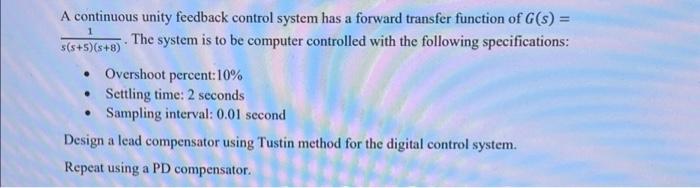 Solved A continuous unity feedback control system has a | Chegg.com