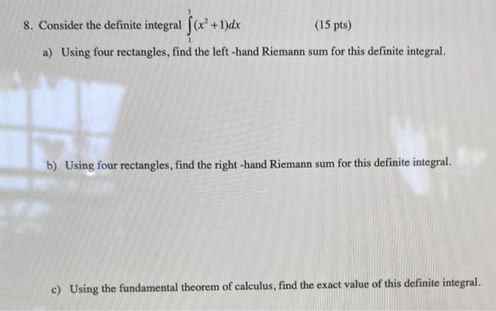 Solved Consider the definite integral [(x² + 1)dx (15 pts) | Chegg.com