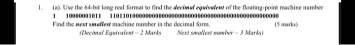 Solved 1. (a). Use the 64-bit long real format to find the | Chegg.com