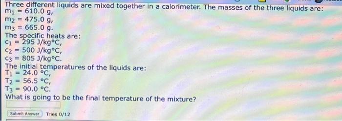 Solved Three different liquids are mixed together in a | Chegg.com