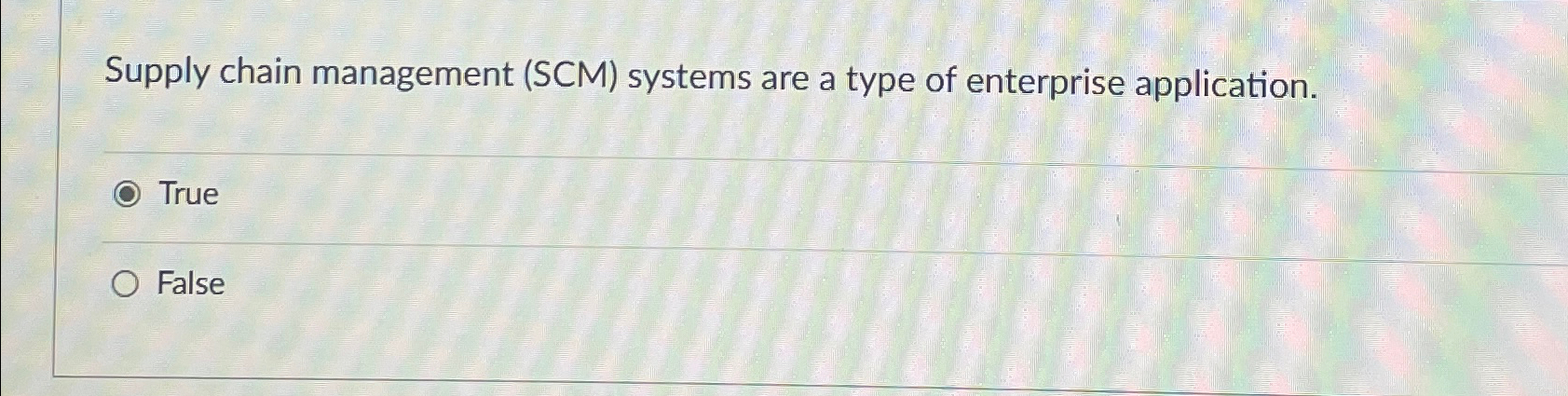 Solved Supply chain management (SCM) ﻿systems are a type of | Chegg.com