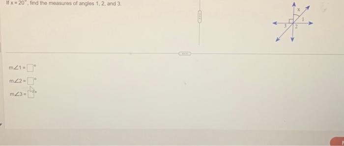 Solved If x=20∘, find the measures of angles 1,2 , and 3 . | Chegg.com
